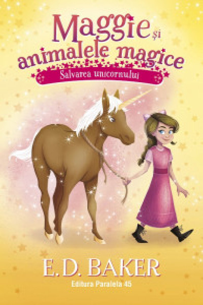 Maggie si animalele magice. Volumul 3: Salvarea unicornului | Autor E ...