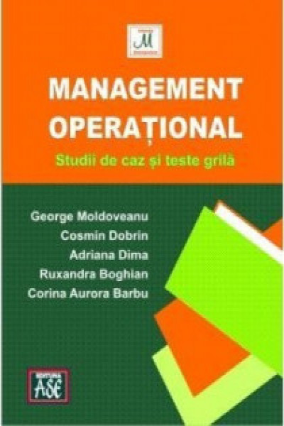 Management operational. Studii de caz si teste grila | Autor George ...