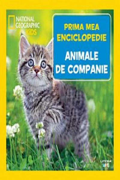 NATIONAL GEOGRAPHIC. Prima mea enciclopedie. ANIMALE DE COMPANIE. | Carte