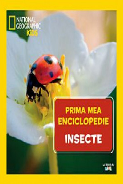 National Geographic. Prima mea enciclopedie. INSECTE. | Carte