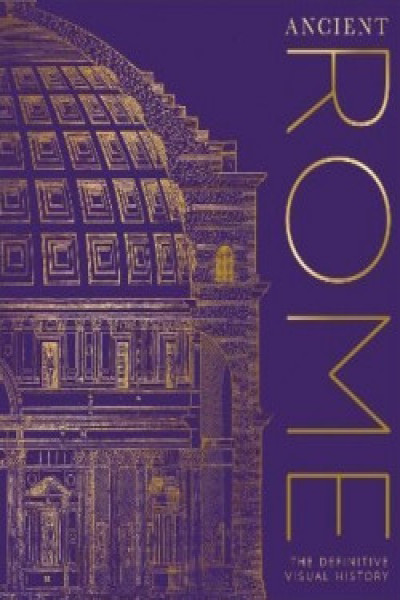 Ancient Rome: The Definitive Visual History | | книга