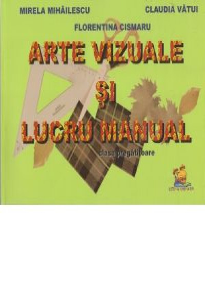 Arte vizuale si lucru manual. Clasa pregatitoare | Carte
