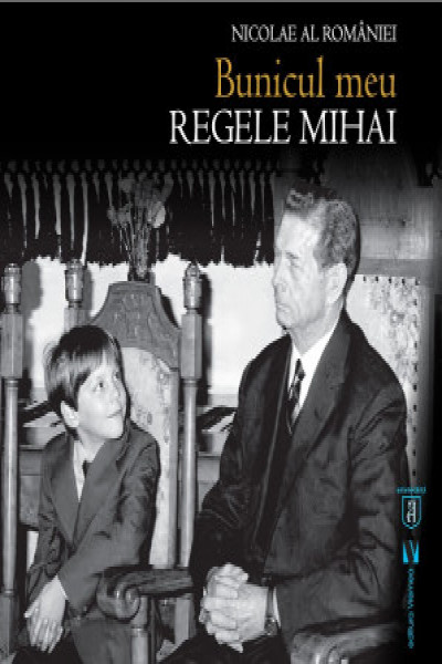 Bunicul meu Regele Mihai | Carte