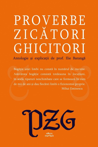 Proverbe zicatori ghicitori. Antologie si explicatii de prof. Ilie ...