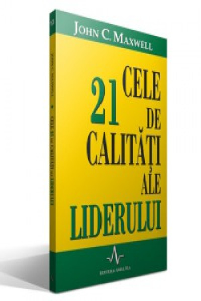 Cele 21 de calitati ale liderului | Maxwell J. Carte