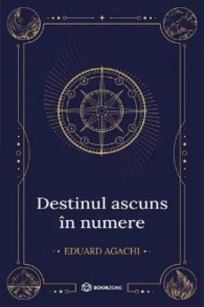 Destinul ascuns in numere | Autor Eduard Agachi Carte