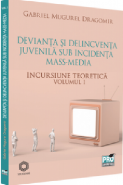 Devianta si delincventa juvenila sub incidenta mass-media. Incursiune ...