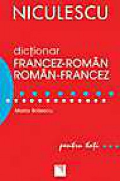 Dictionar francez-roman si roman-francez pentru toti | Braescu M. Carte