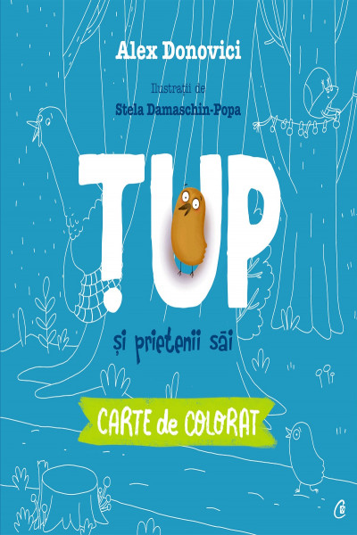 Tup si prietenii sai. carte de colorat | Autor Alex Donovici Carte
