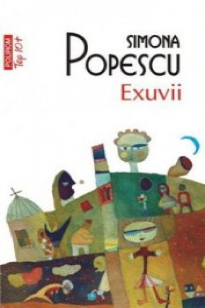 Exuvii. Simona Popescu. Top 10+ | Popescu S. Carte