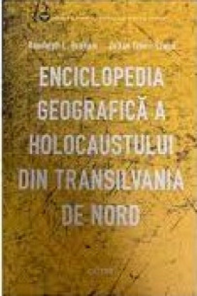 Enciclopedia geografica a Holocaustului din Transilvania de nord ...