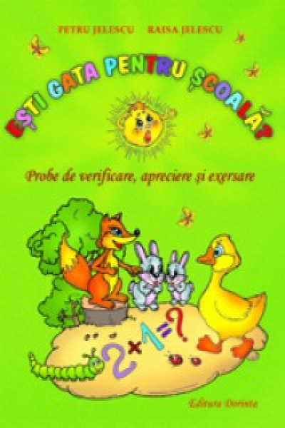 Esti gata pentru scoala? Probe de verificare apreciere si exersare ...