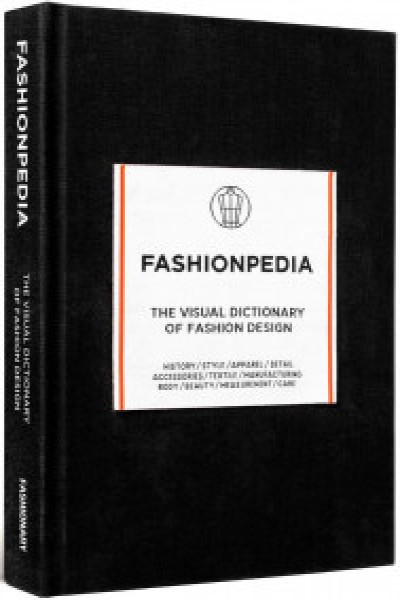 Fashionpedia: The Visual Dictionary of Fashion Design | Carte