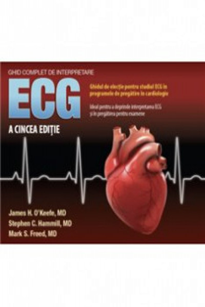 Ghid complet de interpretare ECG | Autor Mark S. Freed, James H. O ...