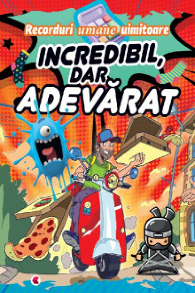 Incredibil dar adevarat | Carte Incredibil dar adevarat | Carte