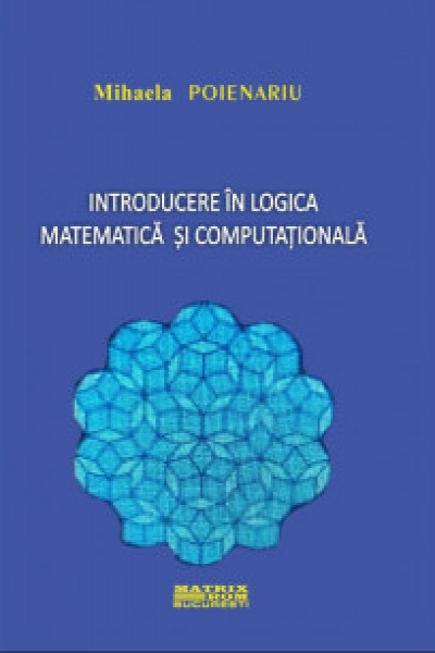 Introducere in logica matematica si computationala | Carte