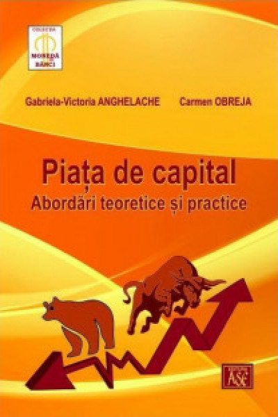 Piata de capital – abordari teoretice si practice | Autor Gabriela ...