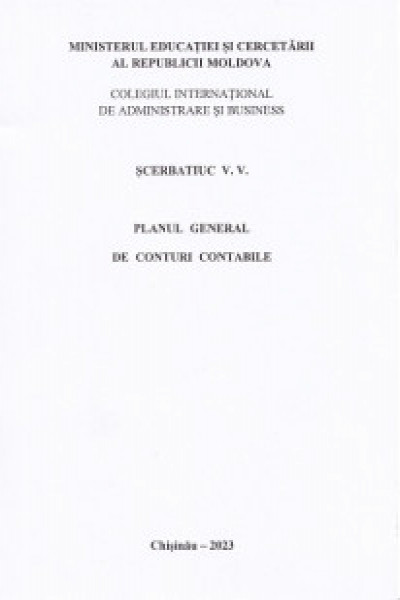 Planul General de conturi contabile | Autor Scerbatiuc V. Carte