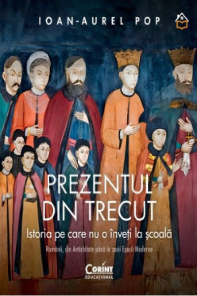 Prezentul din trecut. Istoria pe care nu o inveti la scoala | Autor ...