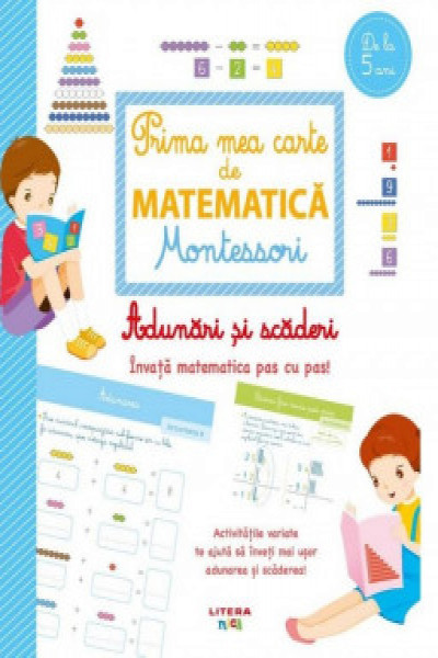 PRIMA MEA CARTE DE MATEMATICA MONTESSORI. Adunari si scaderi. | Carte