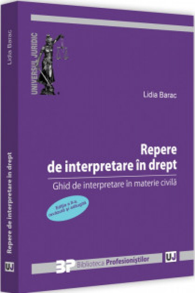 Repere de interpretare in drept. Ghid de interpretare in materie civila ...