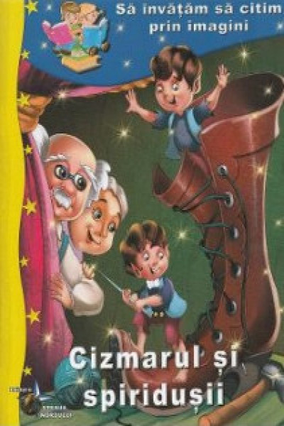 Sa invatam sa citim prin imagini: Cizmarul si spiridusii | Autor *** Carte