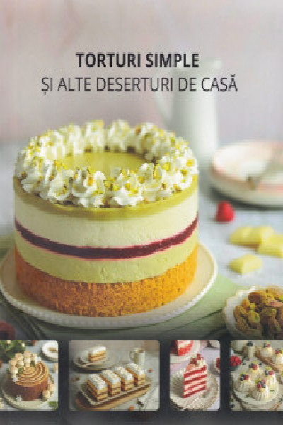 Torturi simple si alte deserturi de casa | Carte