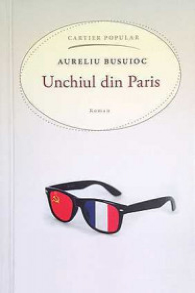 Unchiul din Paris (ed..5). Aureliu Busuioc. 2016 CPOP | Busuioc Aureliu ...