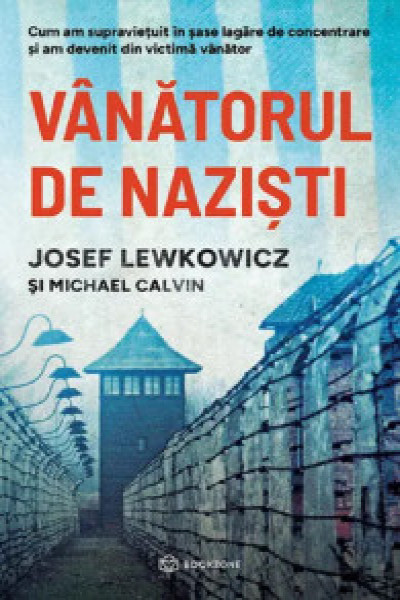 Vanatorul de nazisti | Автор Josef Lewkowicz, Michael Calvin | книга