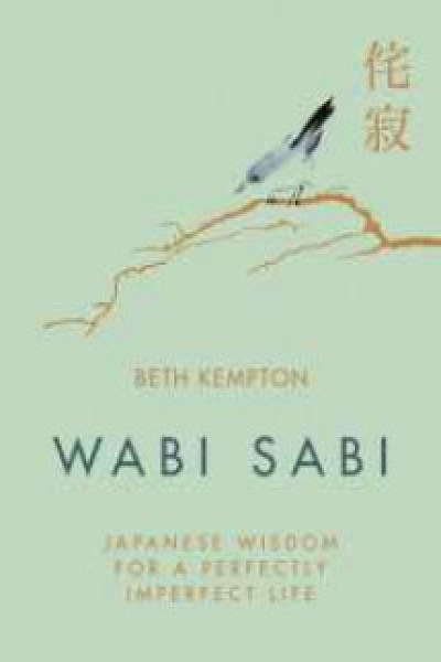 Wabi Sabi: Japanese Wisdom for a Perfectly Imperfect Life | Carte