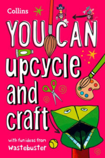 YOU CAN UPCYCLE AND CRAFT | | книга