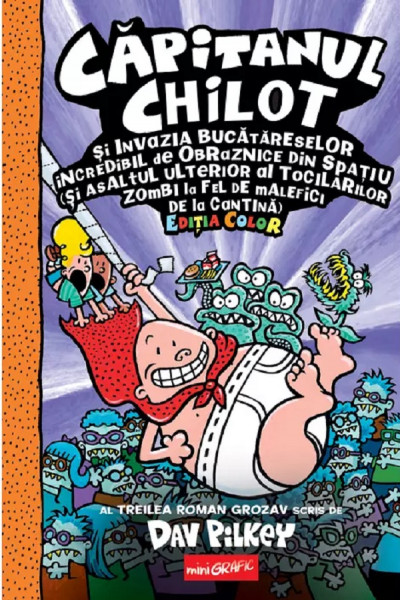 Capitanul Chilot 3. Capitanul Chilot si invazia bucatareselor ...